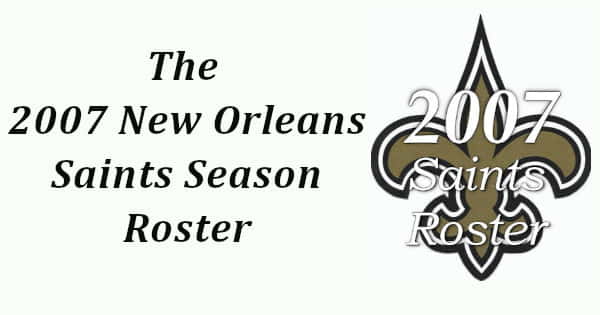 New Orleans Saints 2007 NFL Season Team Roster – New Orleans Saints History