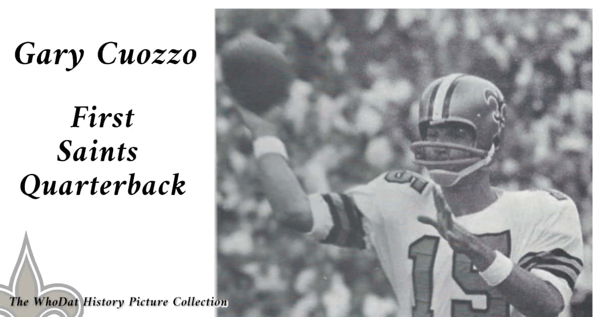 Gary Cuozzo – The First Saints Quarterback – New Orleans Saints History